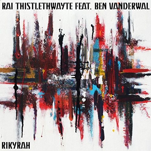 Rikyrah (feat. Ben Vanderwal) by Rai Thistlethwayte on Amazon Music ...