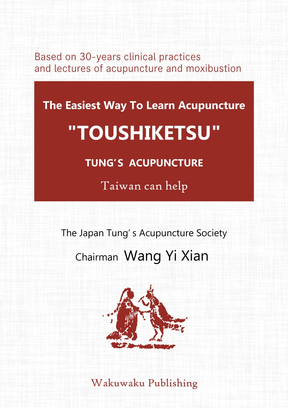 The Easiest Way To Learn Acupuncture "TOUSHIKETSU" (TUNG’ S ACUPUNCTURE ...