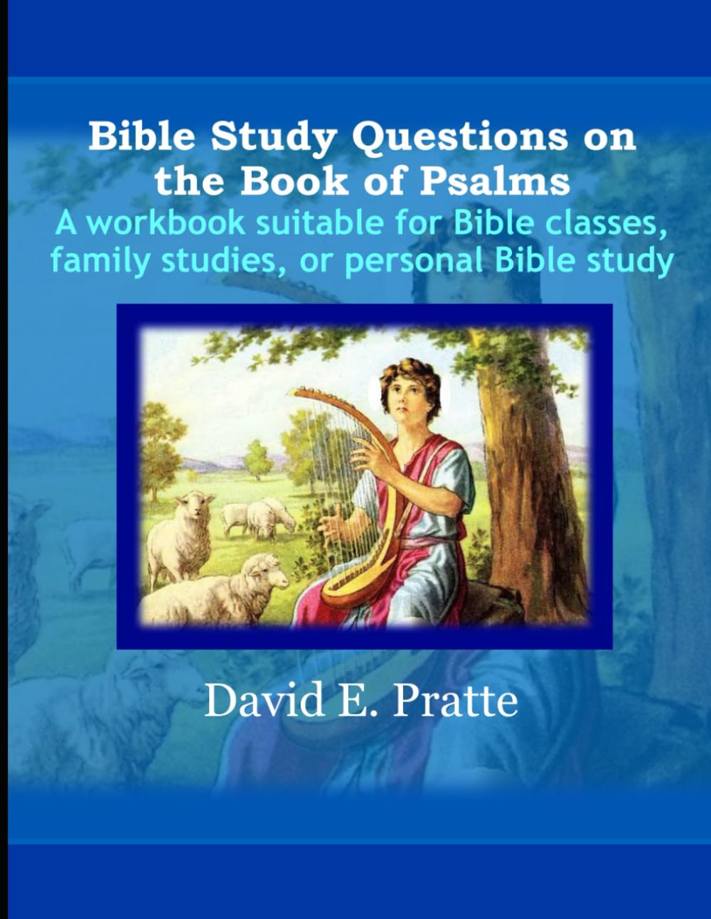 Bible Study Questions on the Book of Psalms: A workbook suitable for ...