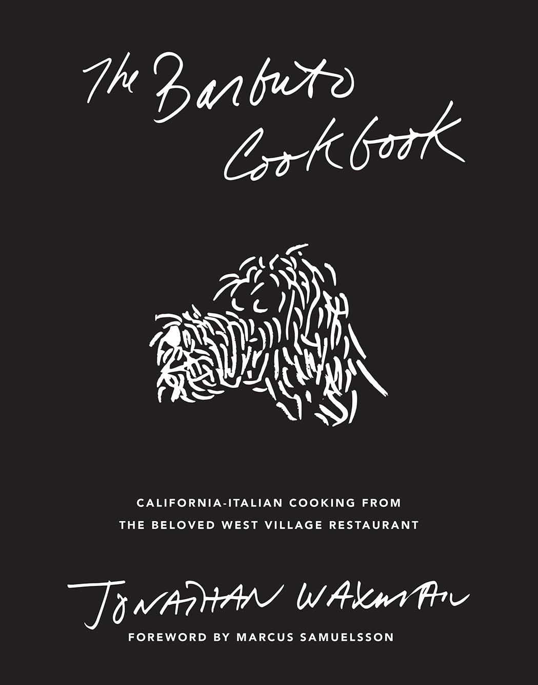The Barbuto Cookbook: California-Italian Cooking from the Beloved West ...
