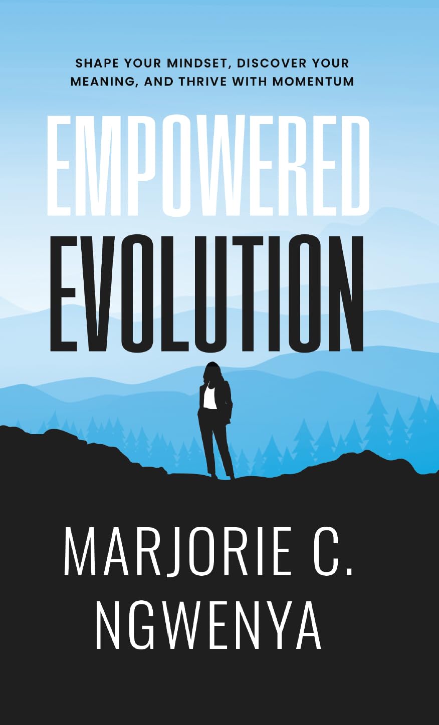 Empowered Evolution: Shape Your Mindset, Discover Your Meaning, and Thrive with Momentum eBook ...