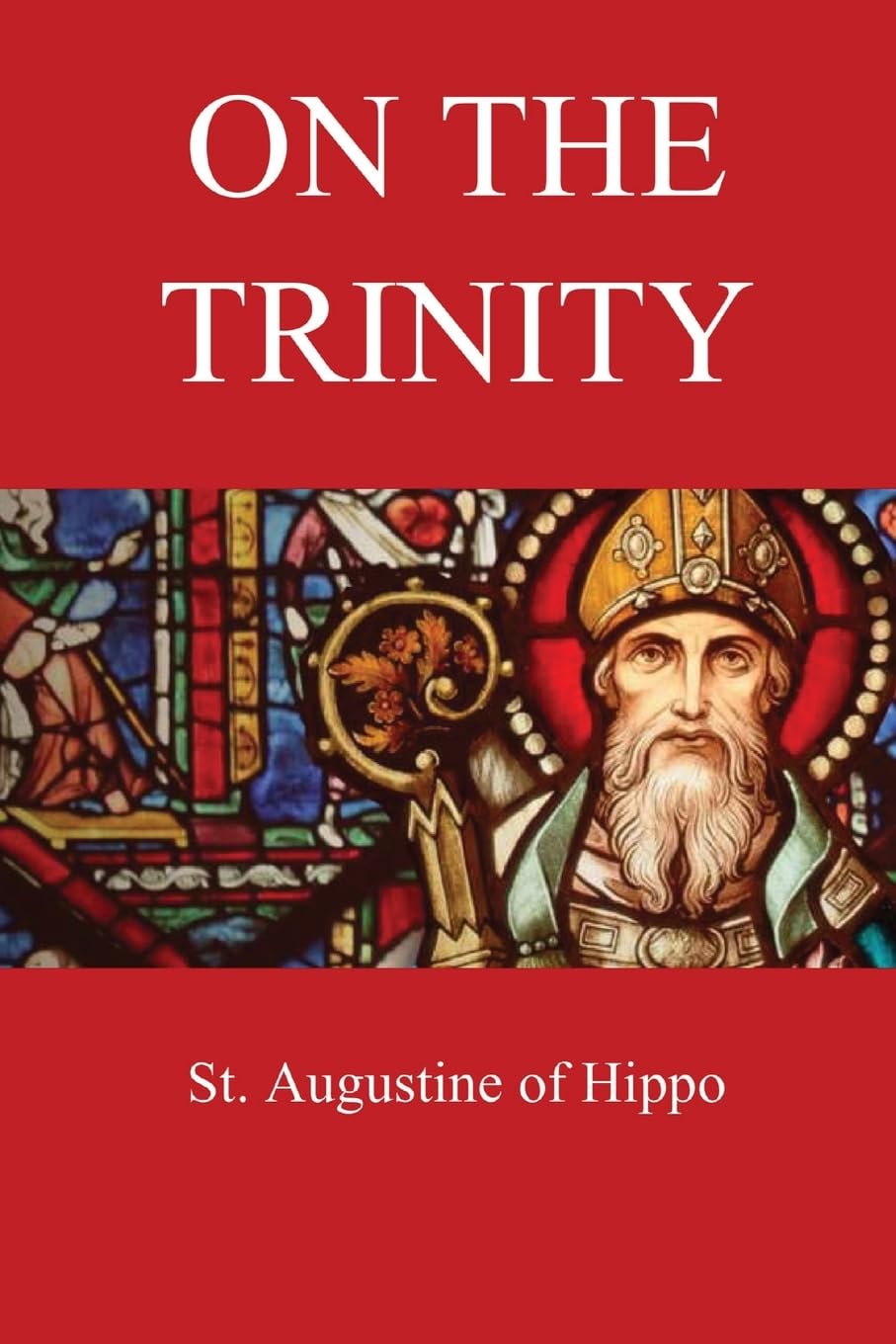 On the Trinity: Amazon.co.uk: St. Augustine of Hippo, Haddan, Arthur ...