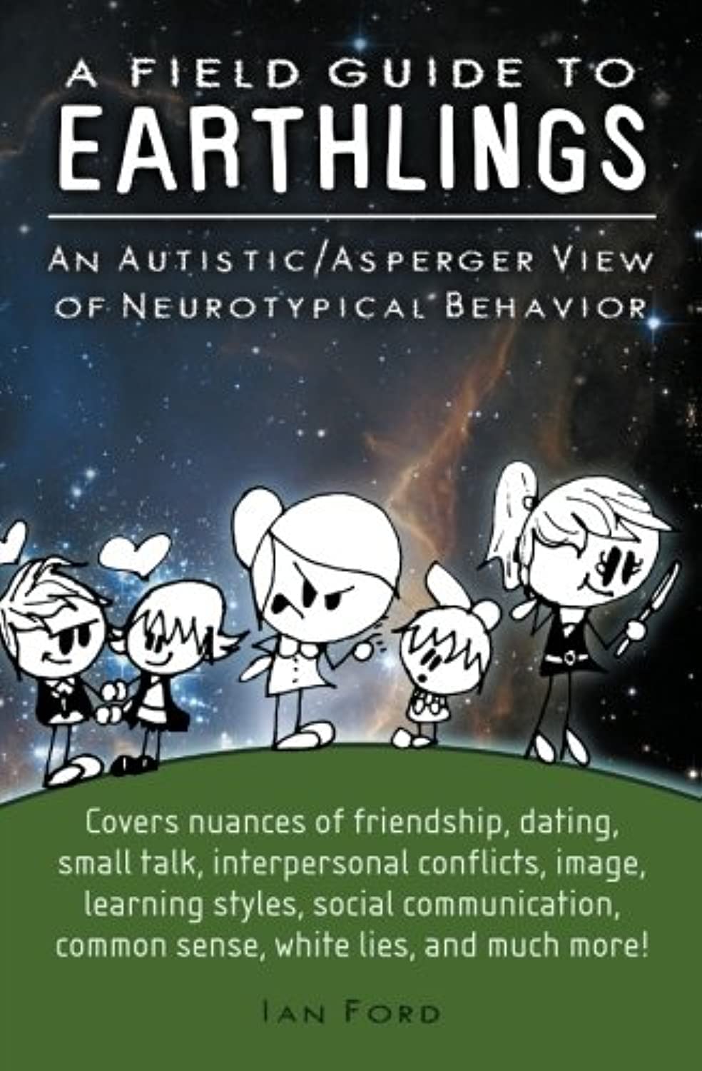 A Field Guide to Earthlings: An autistic/Asperger view of neurotypical ...