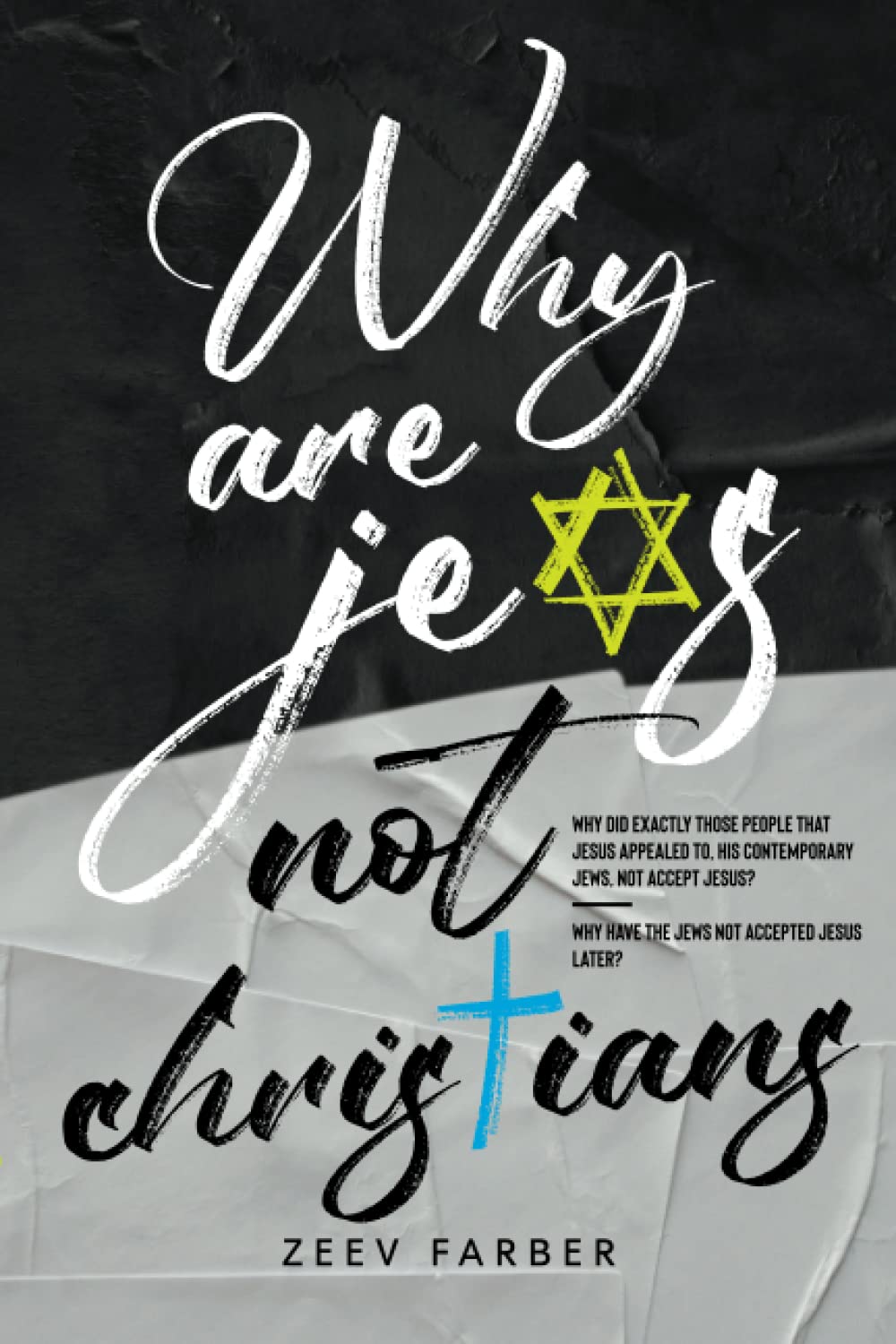 WHY ARE JEWS NOT CHRISTIANS?: Why did exactly those people that Jesus ...