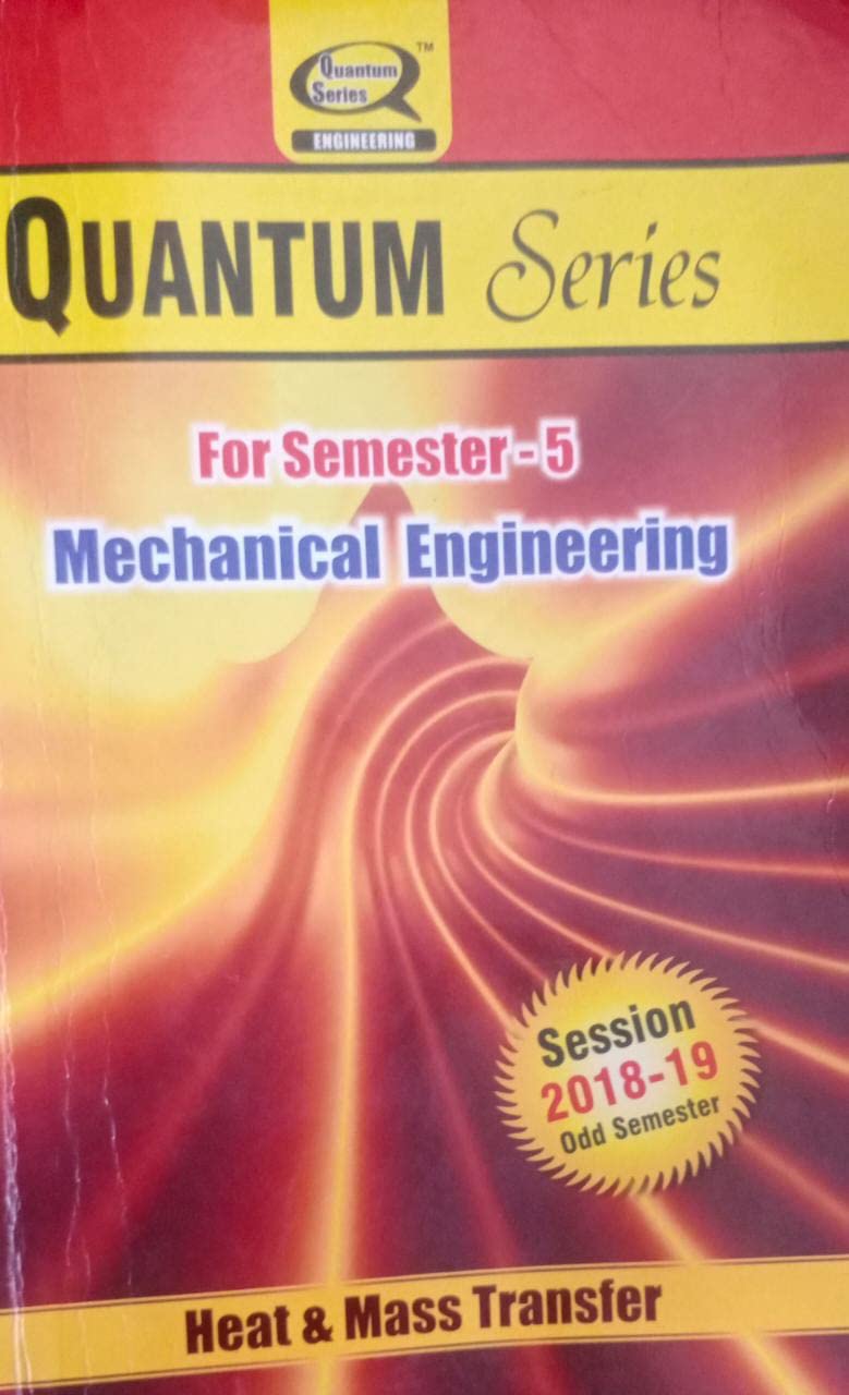 Amazon.in: Buy Quantum Series For Semester 5 Mechanical Engineering Heat & Mass Transfer By ...
