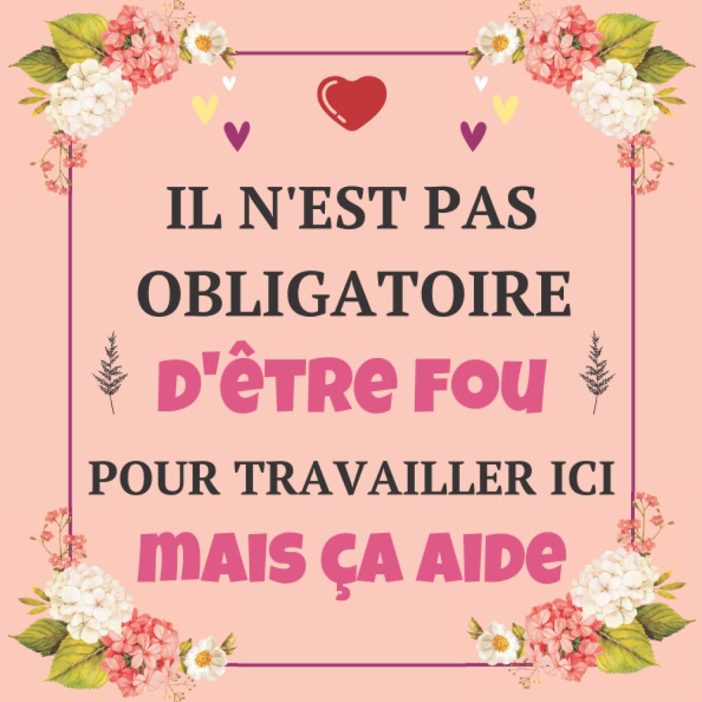 Buy Il N est Pas Obligatoire D etre Fou Pour Travailler Ici Mais a buy-il-n-est-pas-obligatoire-d-etre-fou-pour-travailler-ici-mais-a