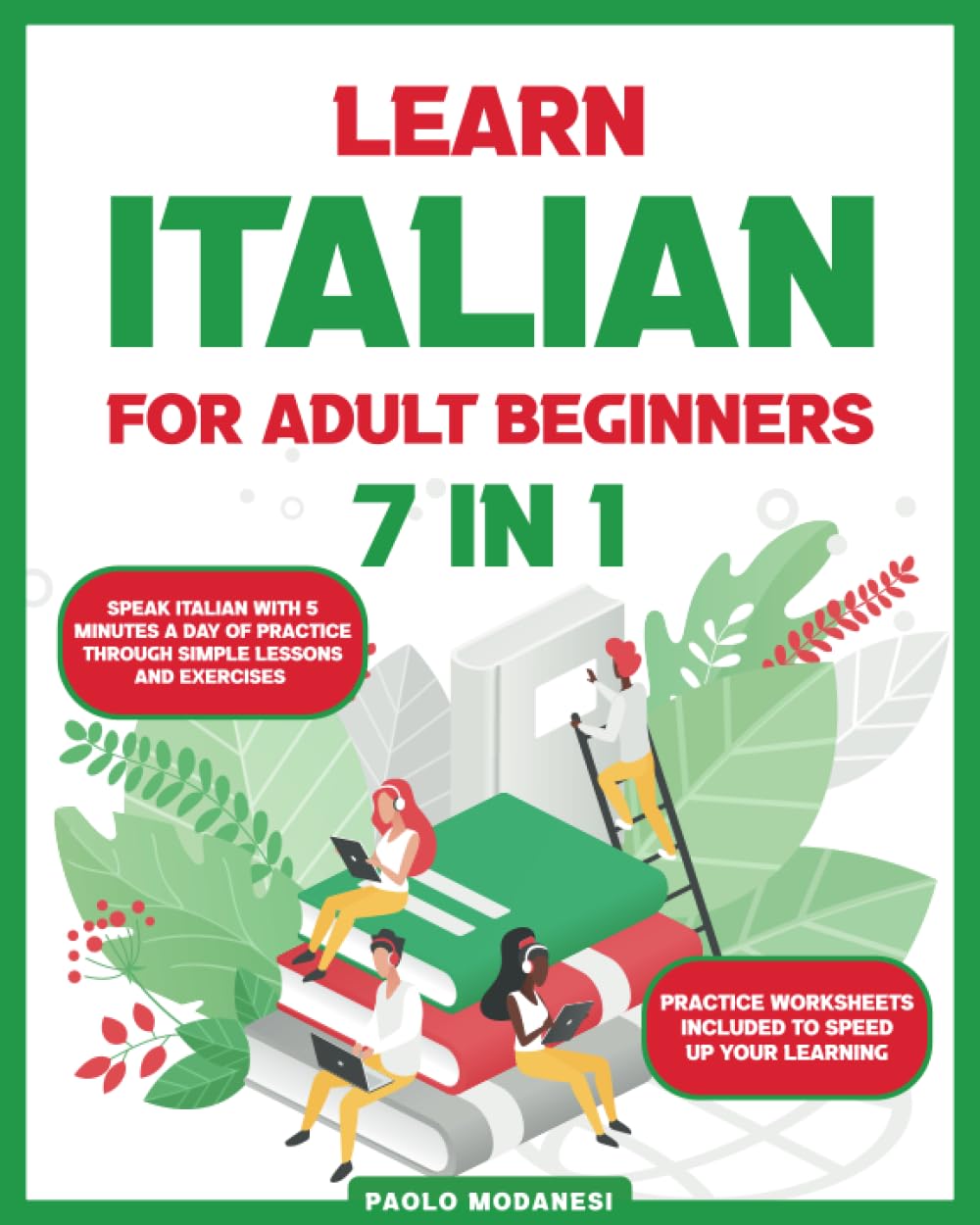 Learn Italian For Adult Beginners: [7 in 1] Speak Italian with 5 ...