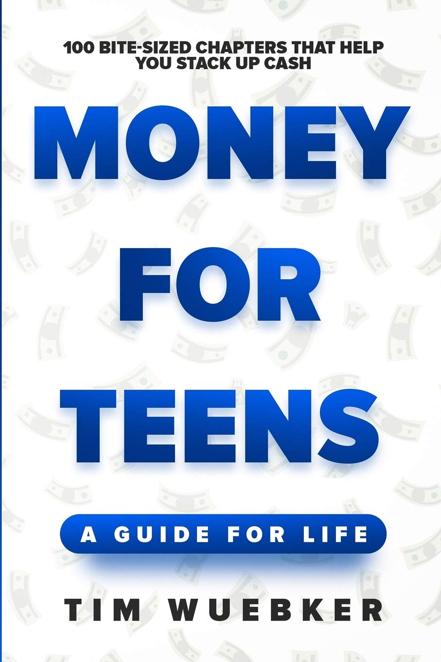 Money for Teens: A Guide for Life: Wuebker, Tim: 9781081176198: Amazon ...