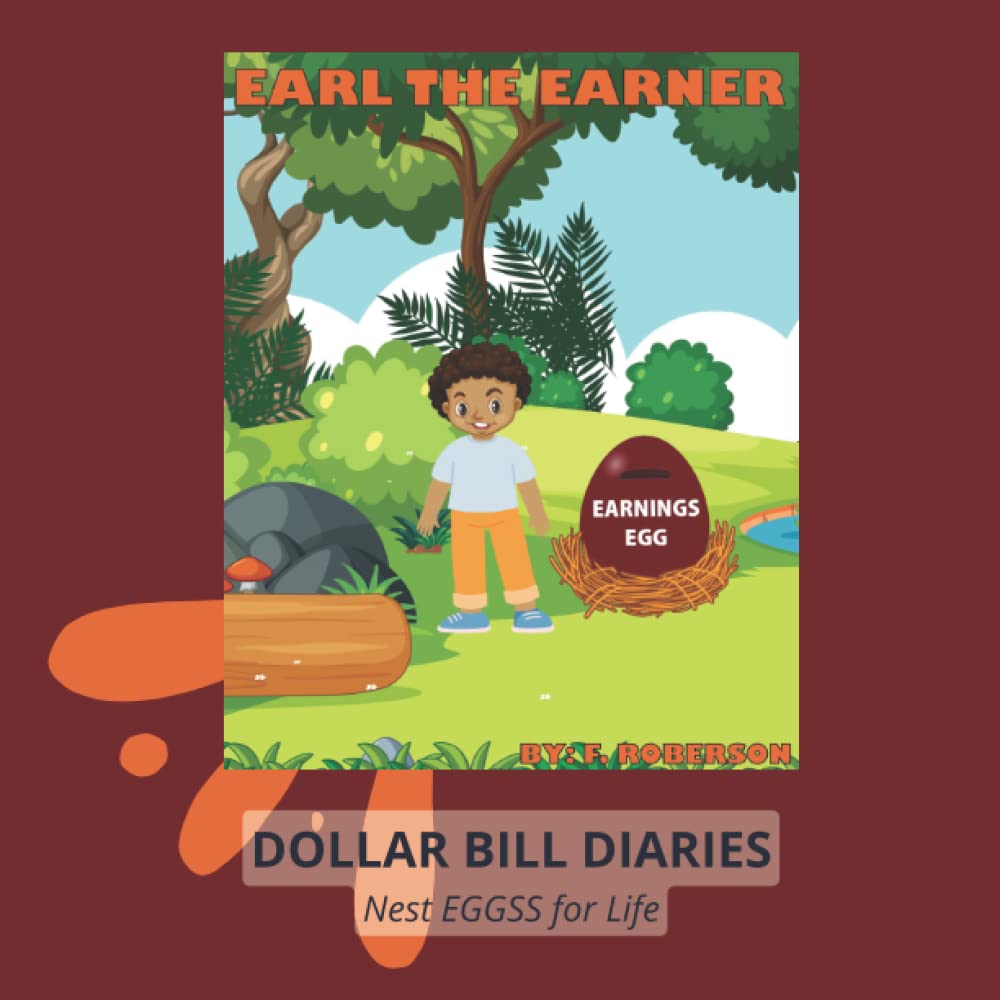 Earl the Earner (DOLLAR BILL DIARIES: Nest EGGSS for Life): Roberson, F ...