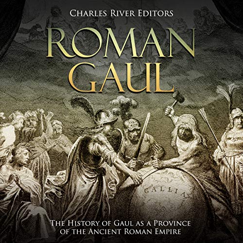 Roman Gaul: The History of Gaul as a Province of the Ancient Roman ...
