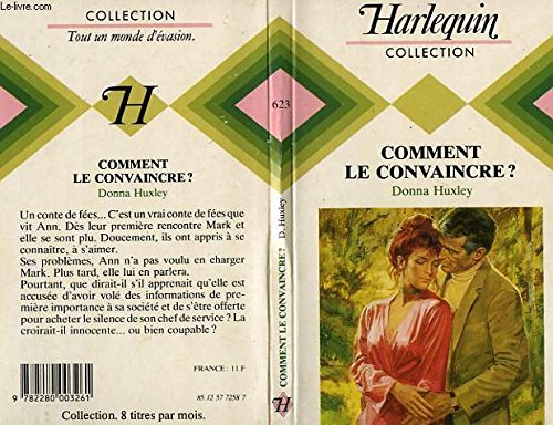 Comment le convaincre ? (Harlequin): Donna Huxley: 9782280003261 ...