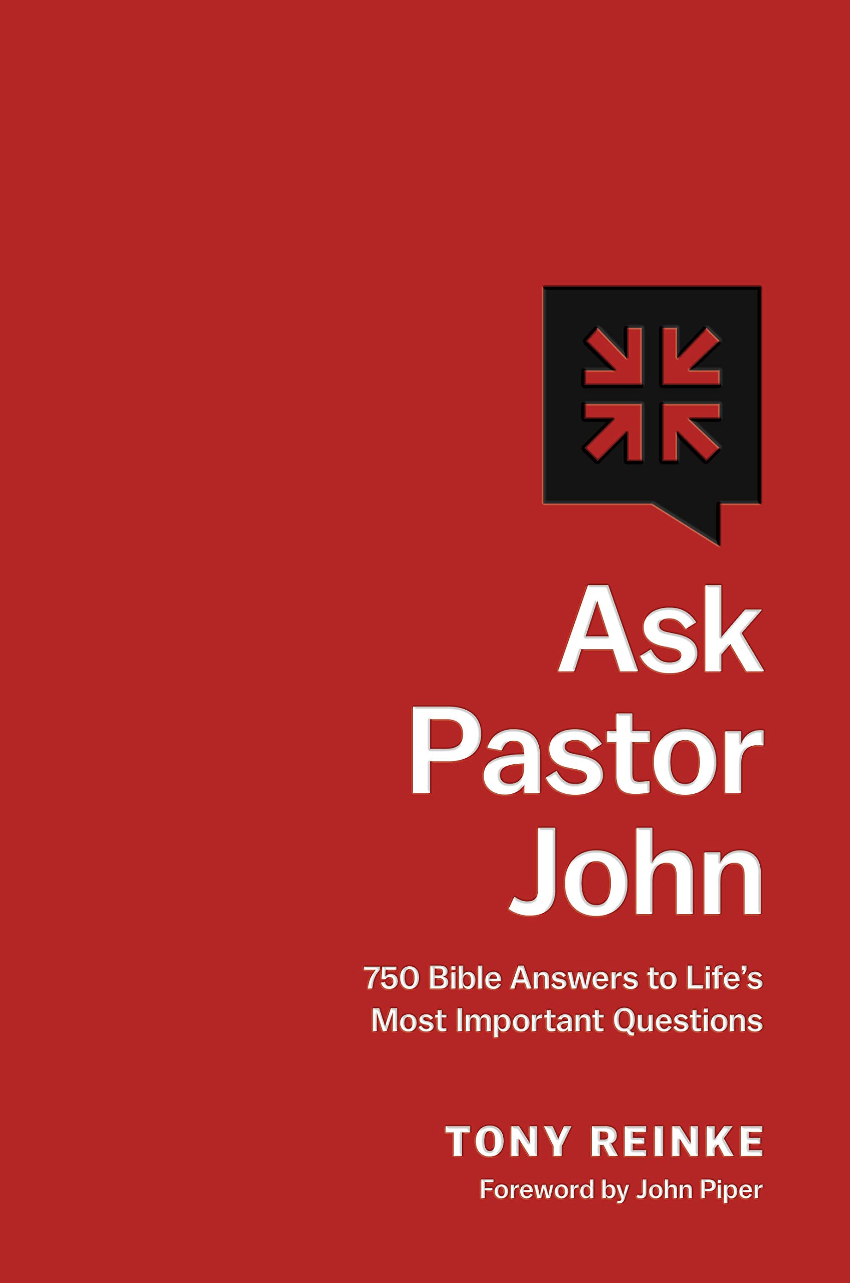 Ask Pastor John: 750 Bible Answers to Life's Most Important Questions ...