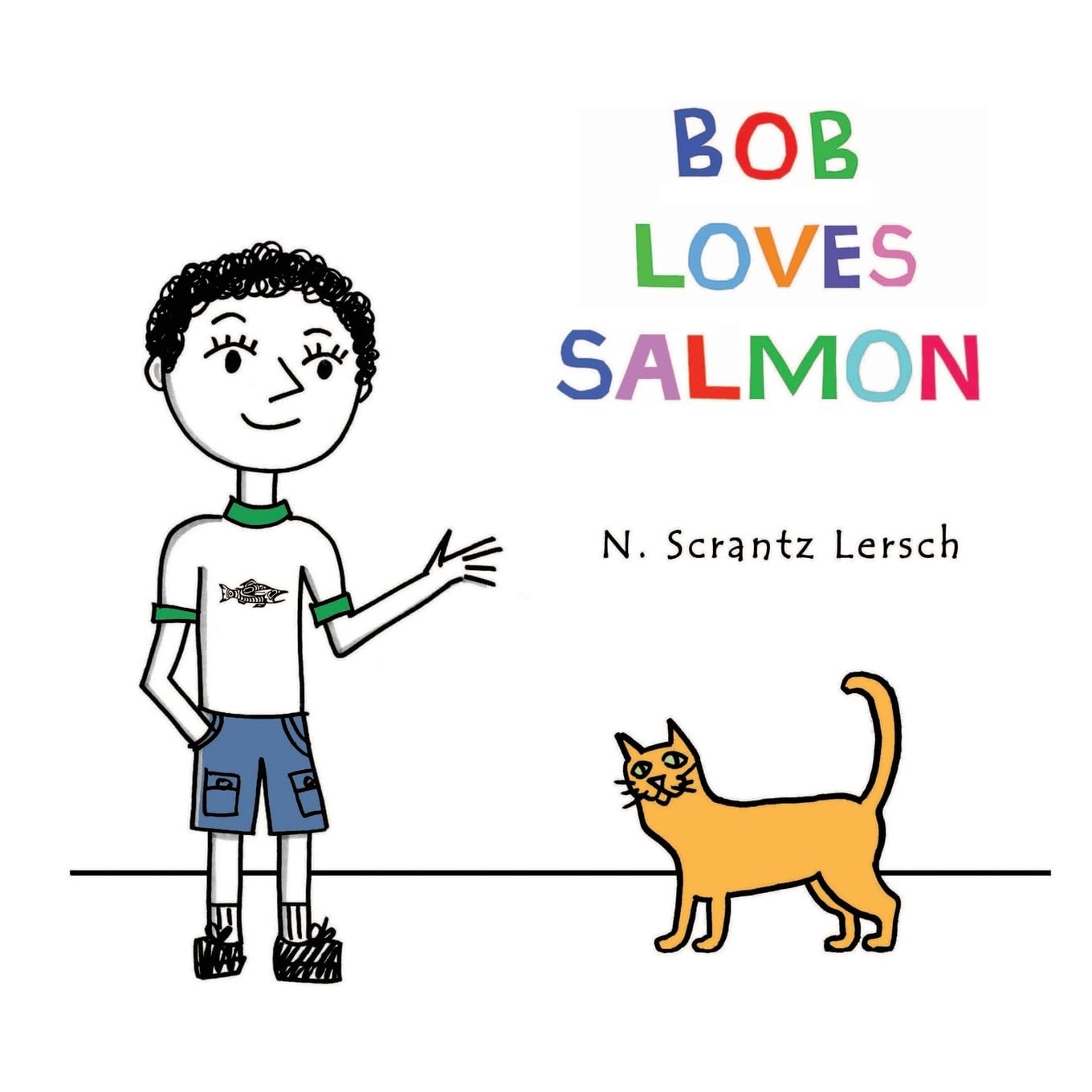 Bob Loves Salmon (Bob Loves to Learn): Lersch, N. Scrantz ...