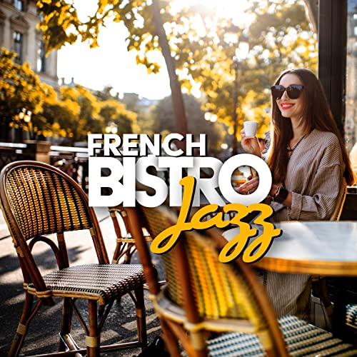 French Bistro Jazz: Cheerful Guitar, Piano and Violin Jazz for French ...