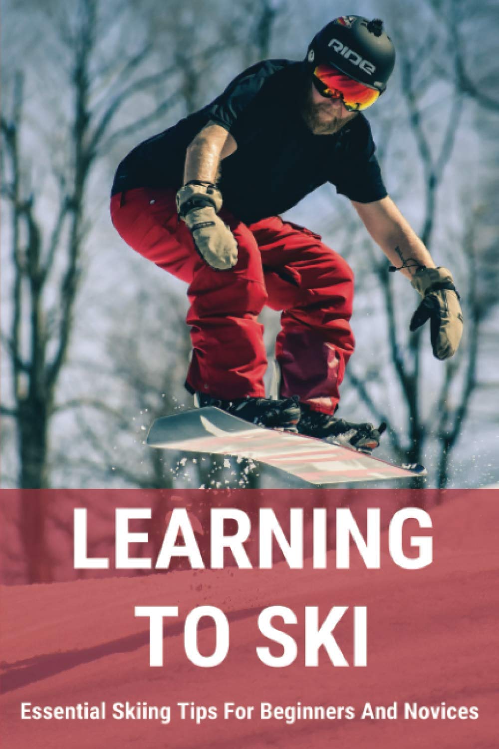 Learning To Ski: Essential Skiing Tips For Beginners And Novices ...