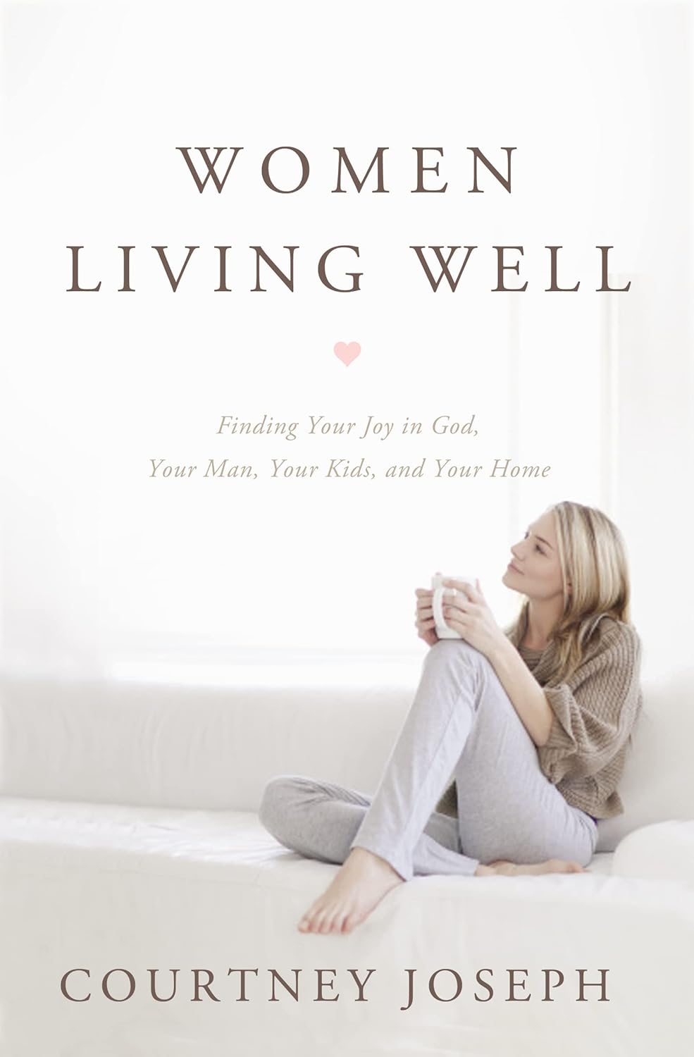 Women Living Well: Joseph Fallick, Courtney: 9781400204946: Amazon.com ...