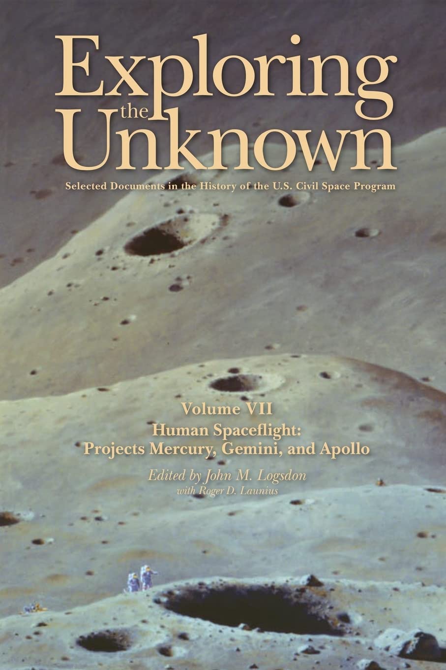 Exploring the Unknown Volume VII: Human Space Flight Projects Mercury ...