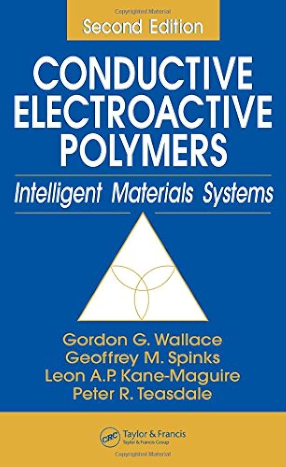 Conductive Electroactive Polymers: Intelligent Materials Systems, Second Edition: Wallace ...