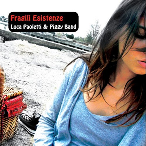 Fragili esistenze (feat. Piggy Band) [Explicit] by Luca Paoletti on ...