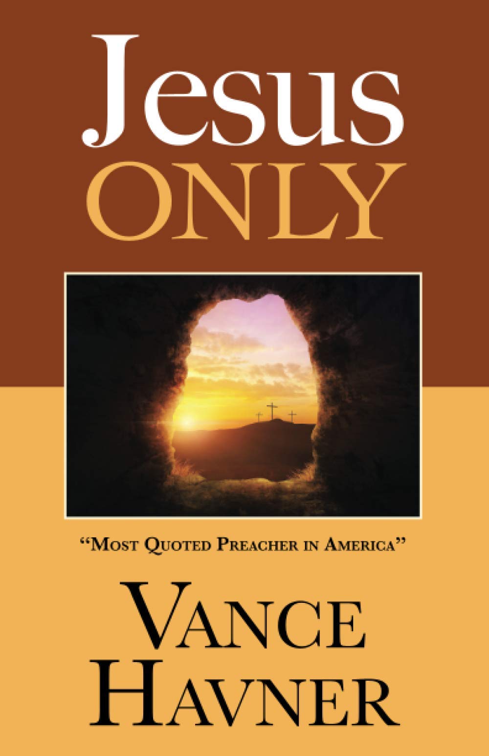 Jesus Only: Havner, Vance: 9781937428600: Amazon.com: Books
