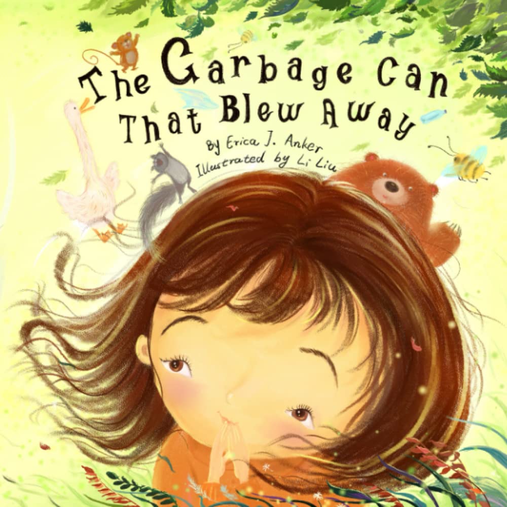 The Garbage Can That Blew Away: Anker, Erica J., Liu, Li: 9781955796033 ...