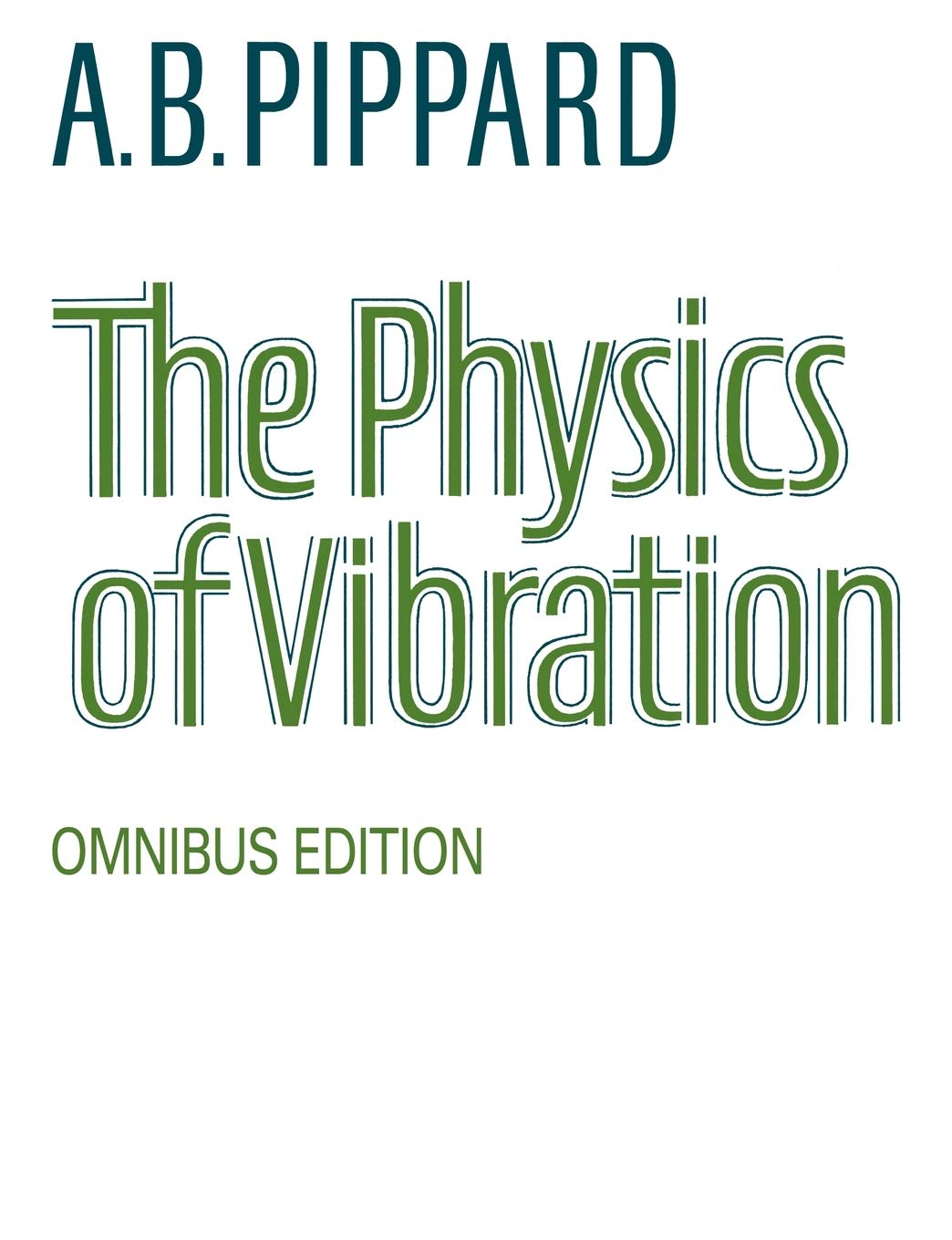 The Physics of Vibration: Pippard FRS, A. B.: 9780521033336: Amazon.com ...