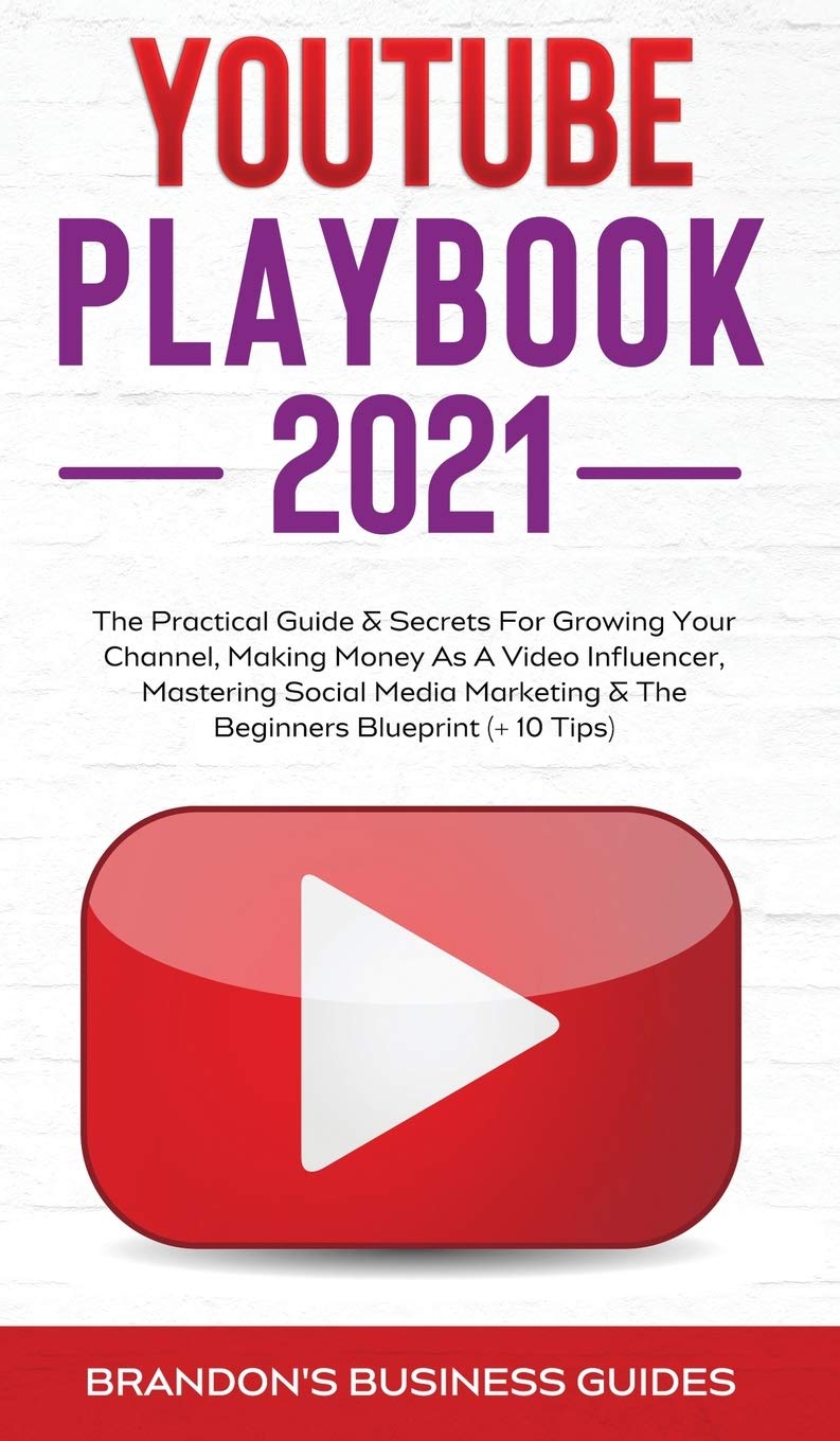 YouTube Playbook 2021: The Practical Guide & Secrets For Growing Your ...