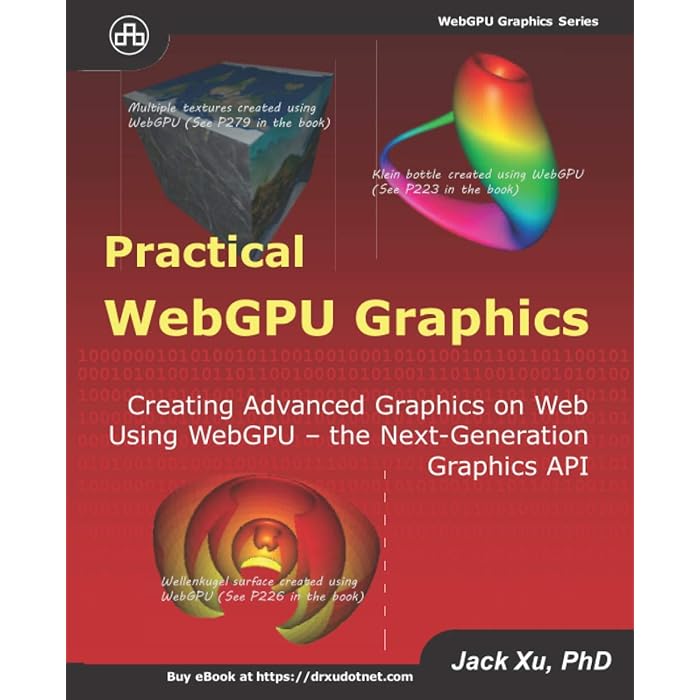 Buy Practical Webgpu Graphics Creating Advanced Graphics On Web Using