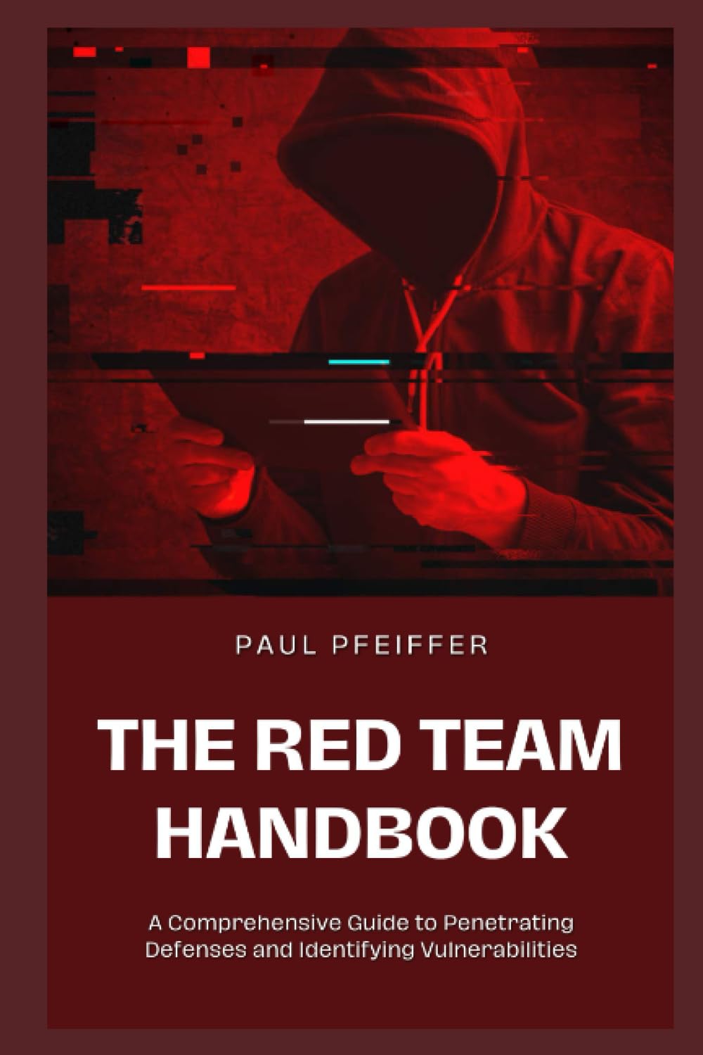 Amazon.com: The Red Team Handbook: A Comprehensive Guide to Penetrating ...