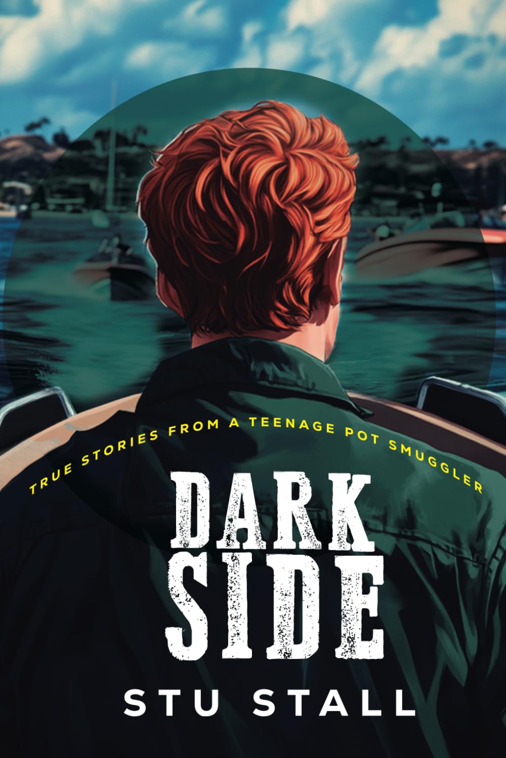 Amazon.com: DARK SIDE: True Stories From A Teenage Pot Smuggler ...