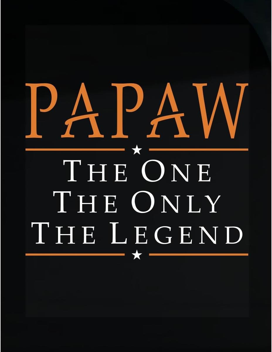 Amazon.com: Papaw The One The Only The Legend - Sticker : Tools & Home ...
