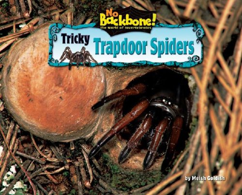 Amazon.com: Tricky Trapdoor Spiders (No Backbone! The World of ...