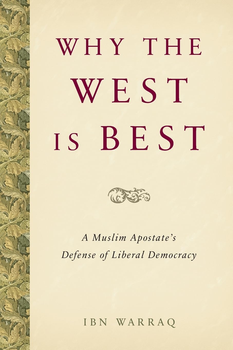 Why the West Is Best: A Muslim Apostate's Defense of Liberal Democracy ...