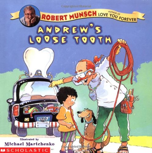 Andrew's Loose Tooth: Munsch, Robert, Martchenko, Michael ...