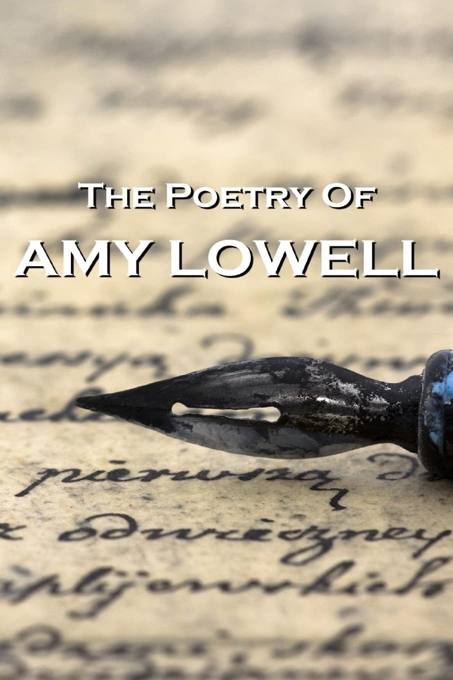 "The Poetry Of Amy Lowell": Lowell, Amy: 9781780005584: Amazon.com: Books