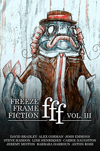 freeze frame fiction, volume iii - Kindle edition by Bradley, David ...