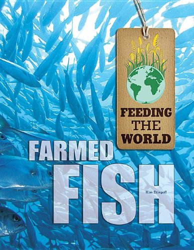 Amazon.com: Farmed Fish (Feeding the World): 9781422227459: Etingoff ...