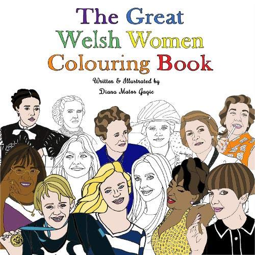 The Great Welsh Women Colouring Book: Matos Gagic, Diana: 9781916007253 ...