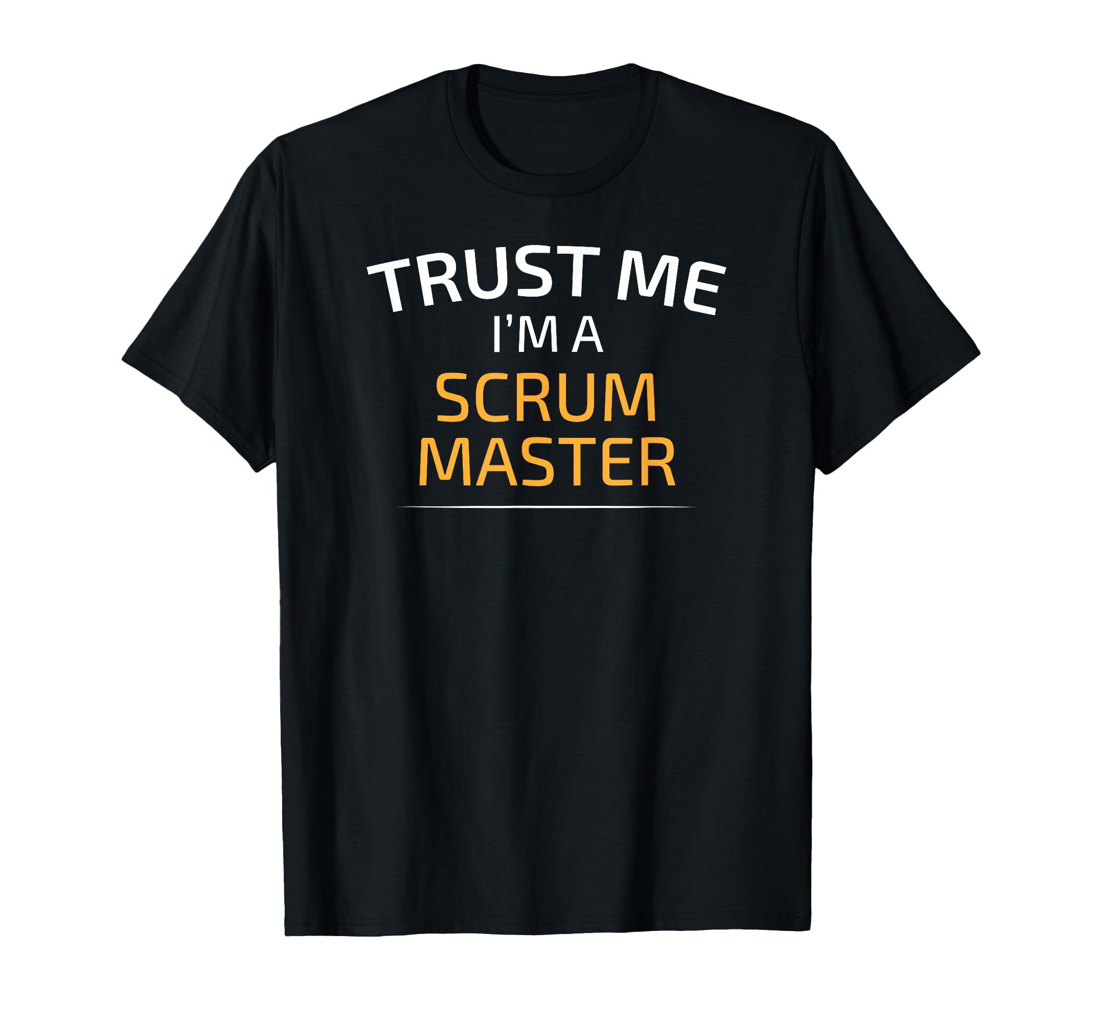 Amazon.com: Trust Me I'm A Scrum Master - Agile Scrum Master T-shirt T ...