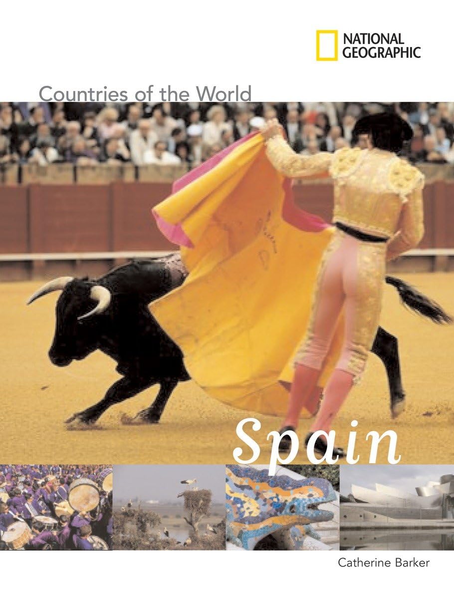 NATIONAL GEOGRAPHIC COUNTRIES OF THE WORLD: SPAIN : Barker, Catherine ...