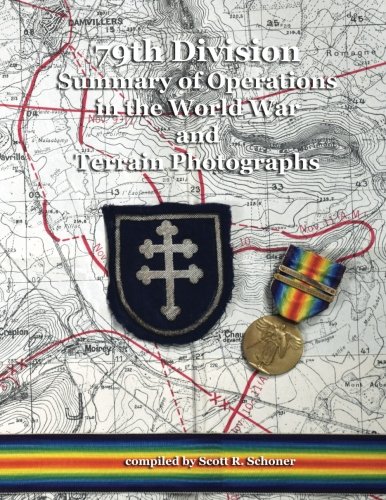 79th Division Summary of Operations in the World War and Terrain ...