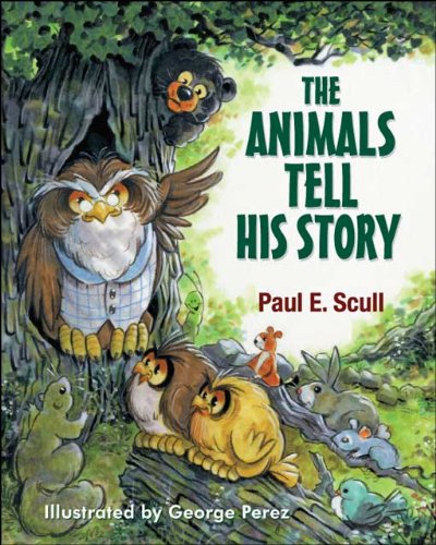 The Animals Tell His Story: Paul E. Scull: 9781425187378: Amazon.com: Books