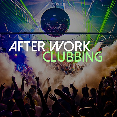 Amazon MusicでVARIOUS ARTISTSのAfter Work Clubbingを再生する