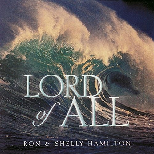Amazon.com: Lord of All : Ron Hamilton & Shelly Hamilton: Digital Music