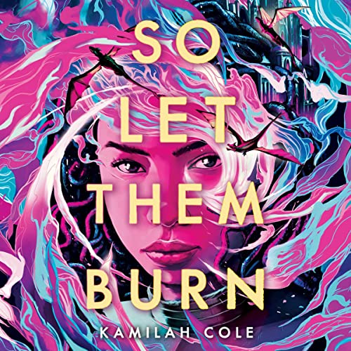 Amazon.com: So Let Them Burn (Audible Audio Edition): Kamilah Cole ...