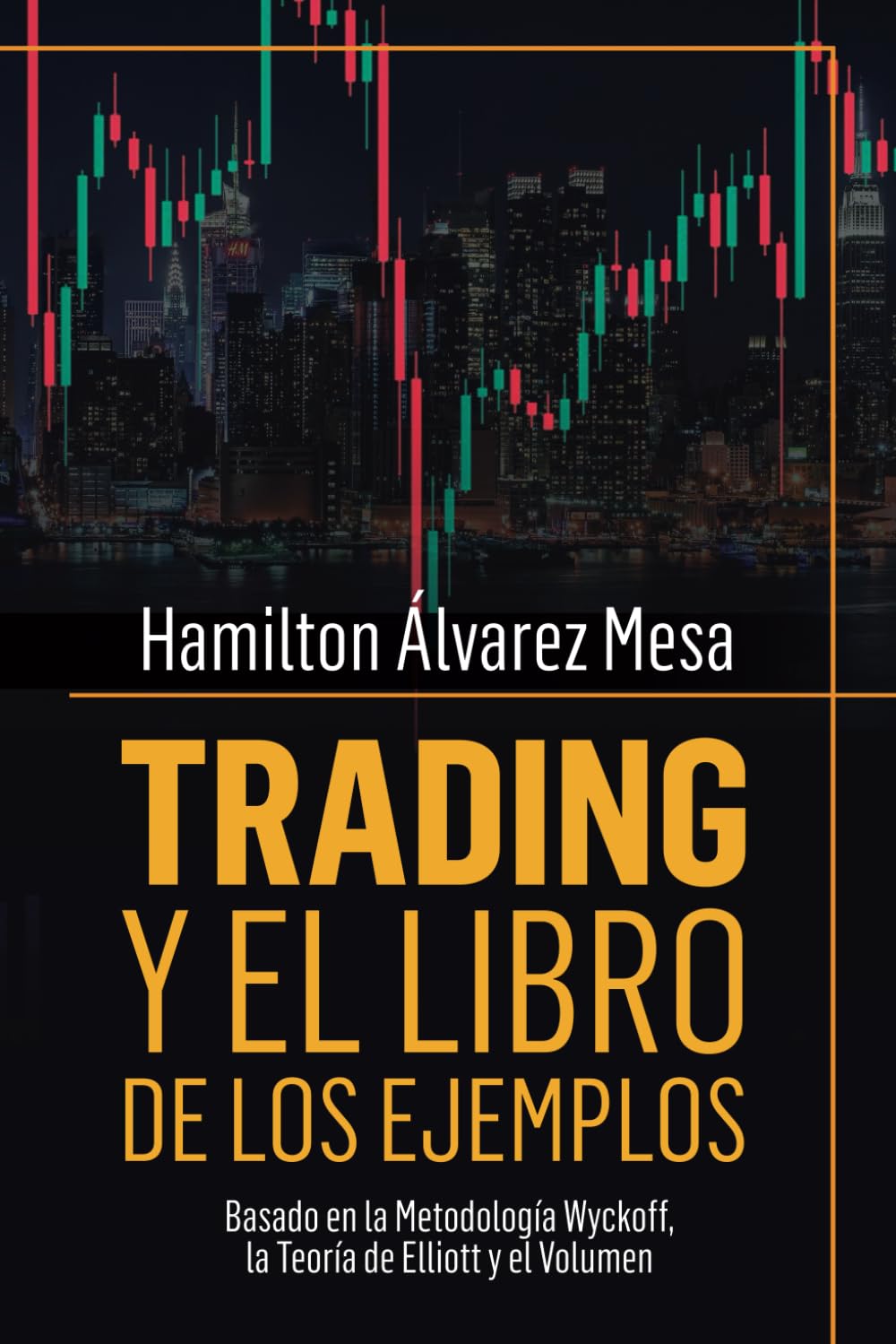 Trading y el Libro de los Ejemplos: Basado en la Metodología Wyckoff ...