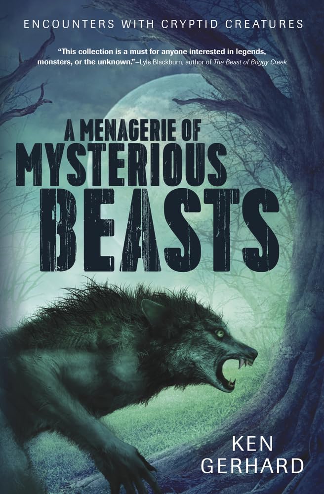 Amazon.com: A Menagerie of Mysterious Beasts: Encounters with Cryptid Creatures: 9780738746661 ...