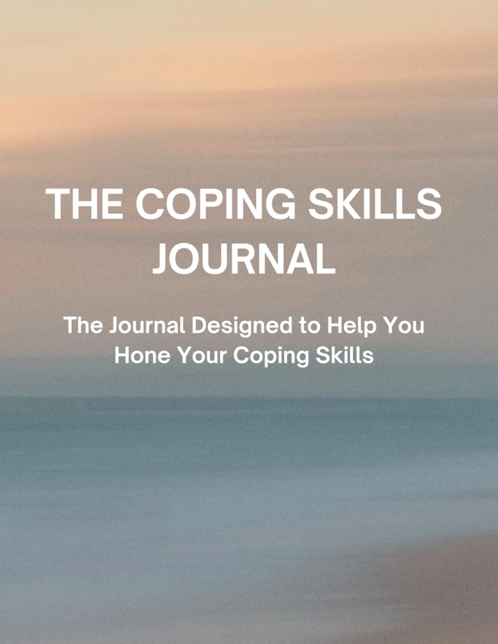Buy The Coping Skills Journal: The Journal Designed to Help You Hone ...