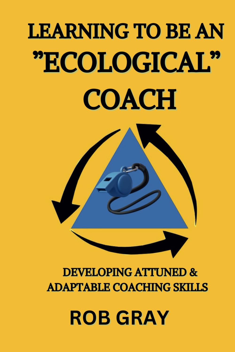 Learning To Be an “Ecological” Coach: Developing Attuned & Adaptable ...