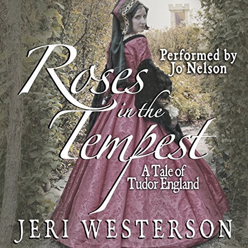 Amazon.com: Roses in the Tempest: A Tale of Tudor England (Audible ...